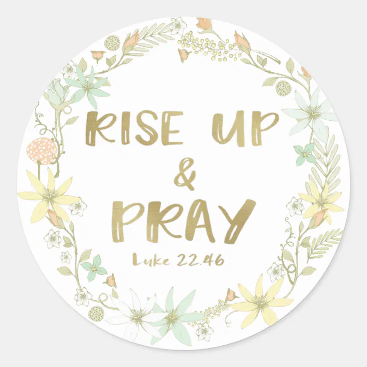 Rise Up and Pray Scripture Quote Classic Round Sticker | Zazzle