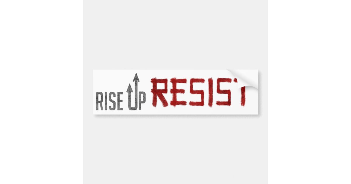 Rise Up, Resist Bumper Sticker | Zazzle