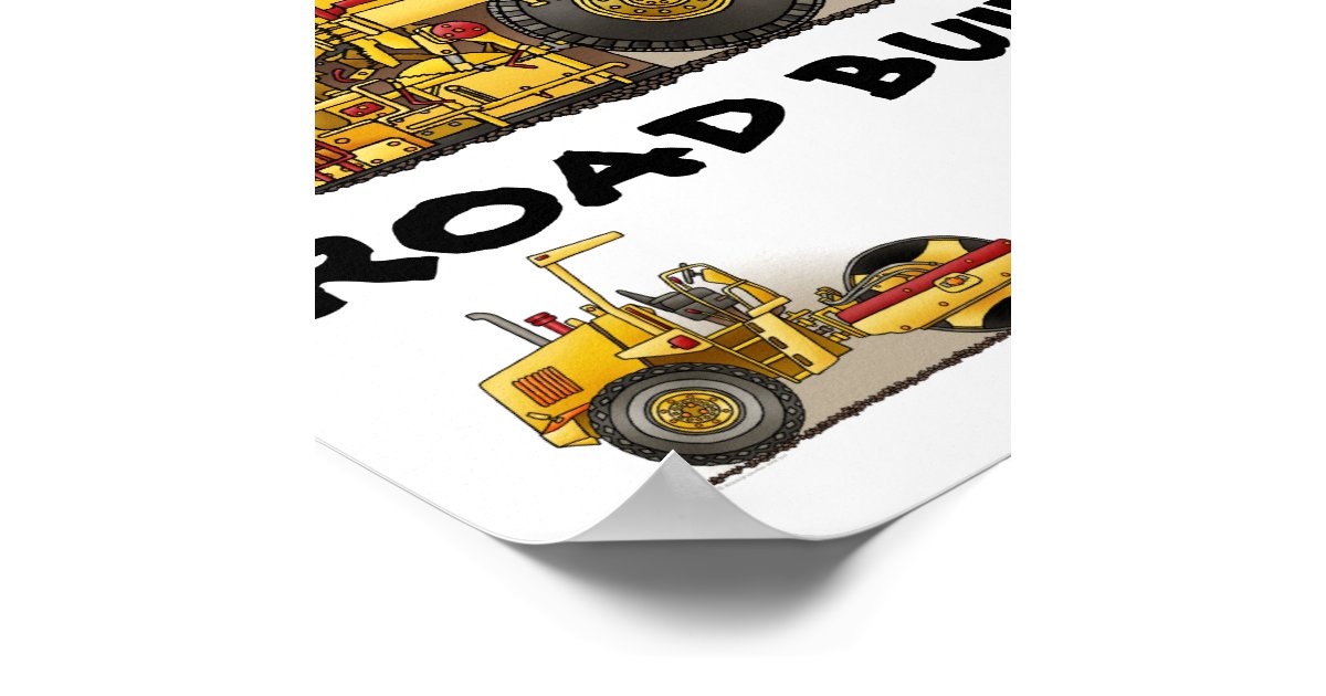 Road Builders Construction Poster Print | Zazzle