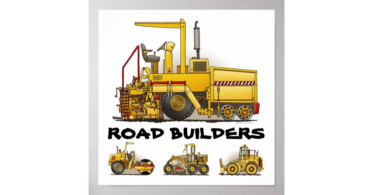 Road Builders Construction Poster Print | Zazzle