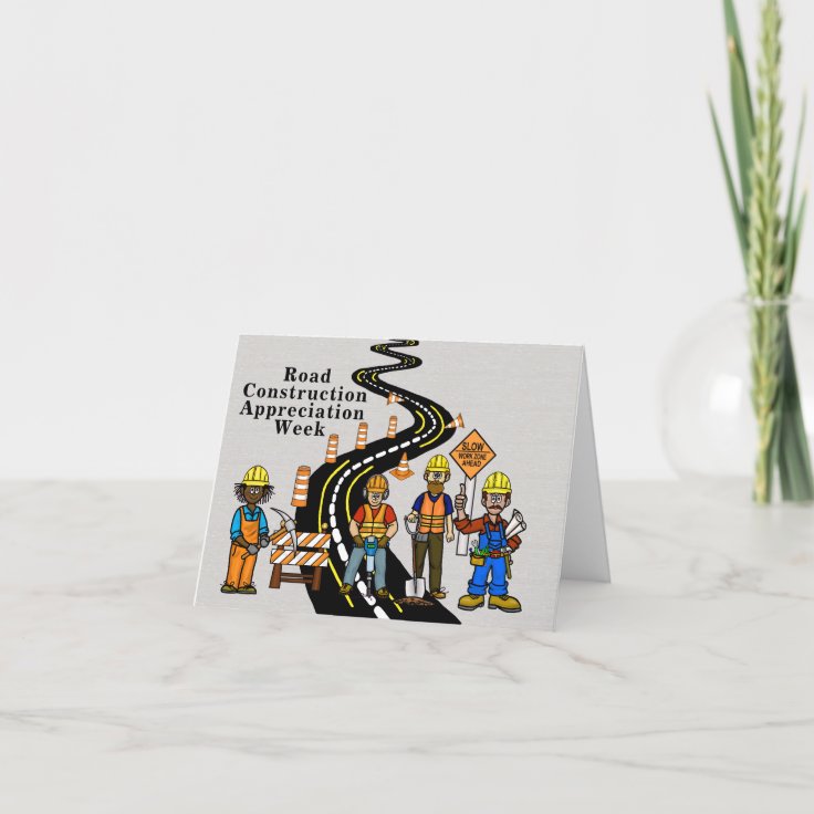 Road Construction Appreciation Week Greeting Card | Zazzle