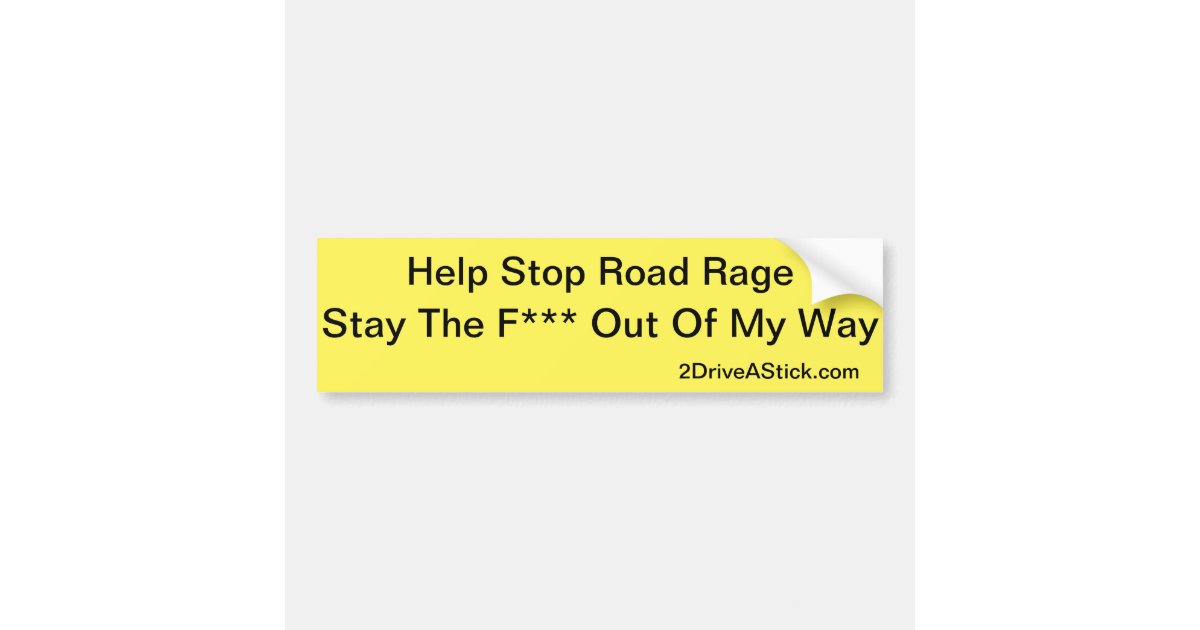 Road Rage Bumper Sticker | Zazzle.com