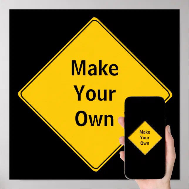 Road Sign- Make Your Own Poster | Zazzle