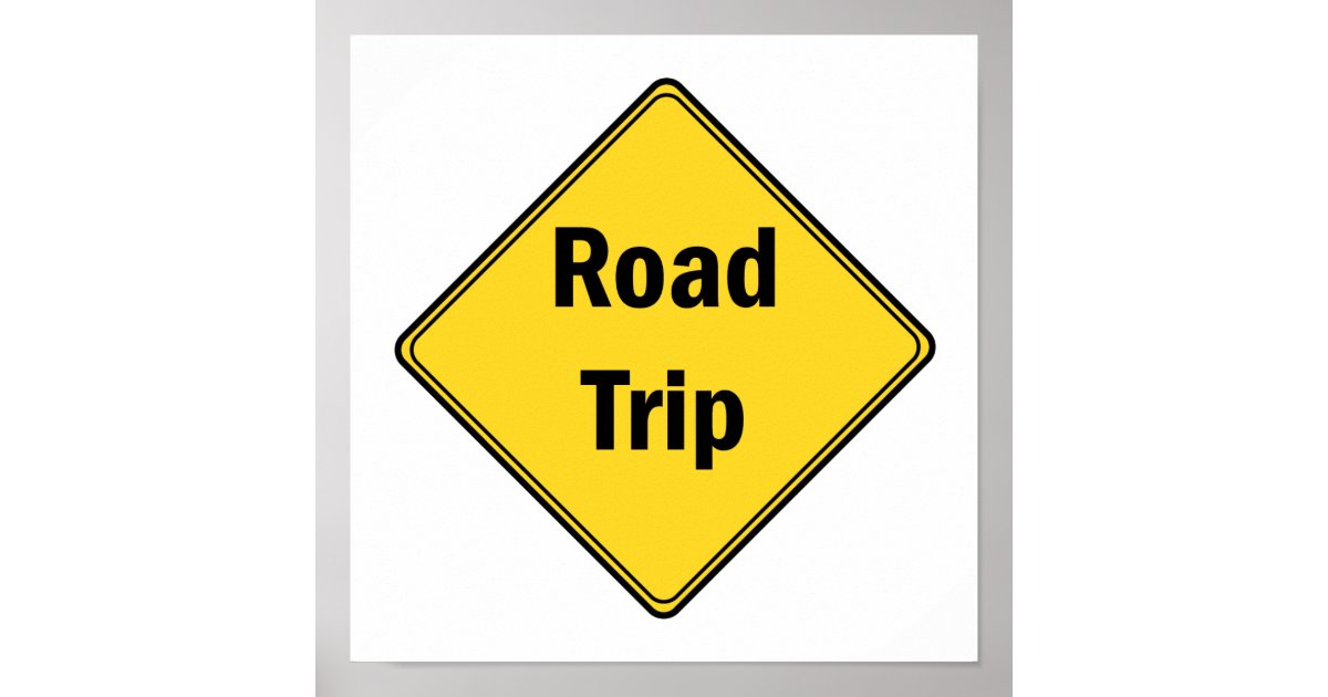 Road Sign- Road Trip Poster | Zazzle