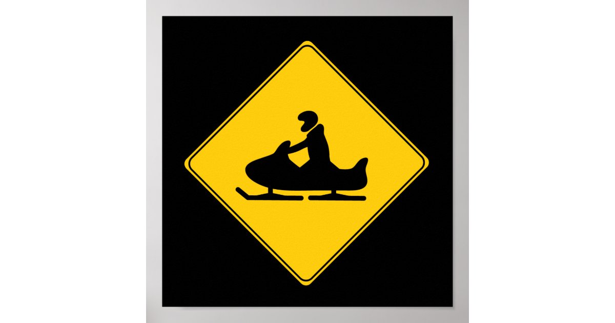 Road Sign- Snowmobile Poster | Zazzle