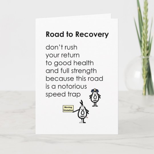 Road to Recovery - a funny get well poem Card | Zazzle.com