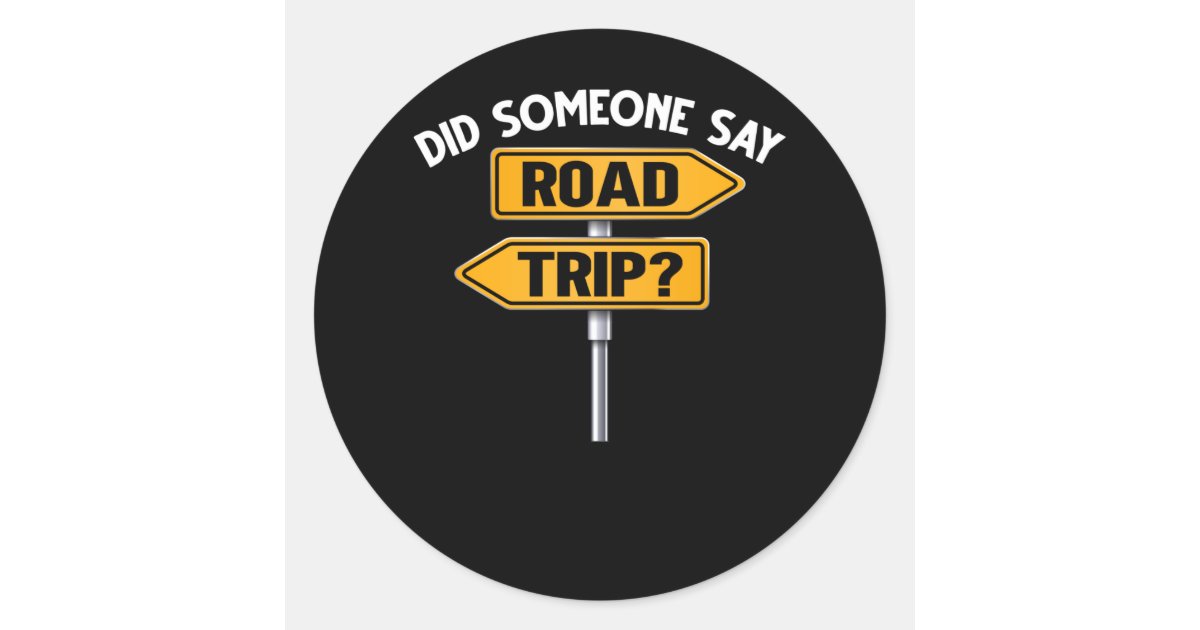 Road Trip Vacation Traveller Sign Classic Round Sticker | Zazzle