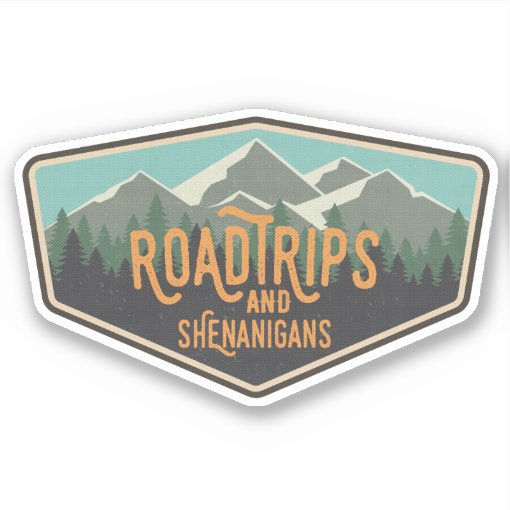 Road Trips and Shenanigans Sticker | Zazzle