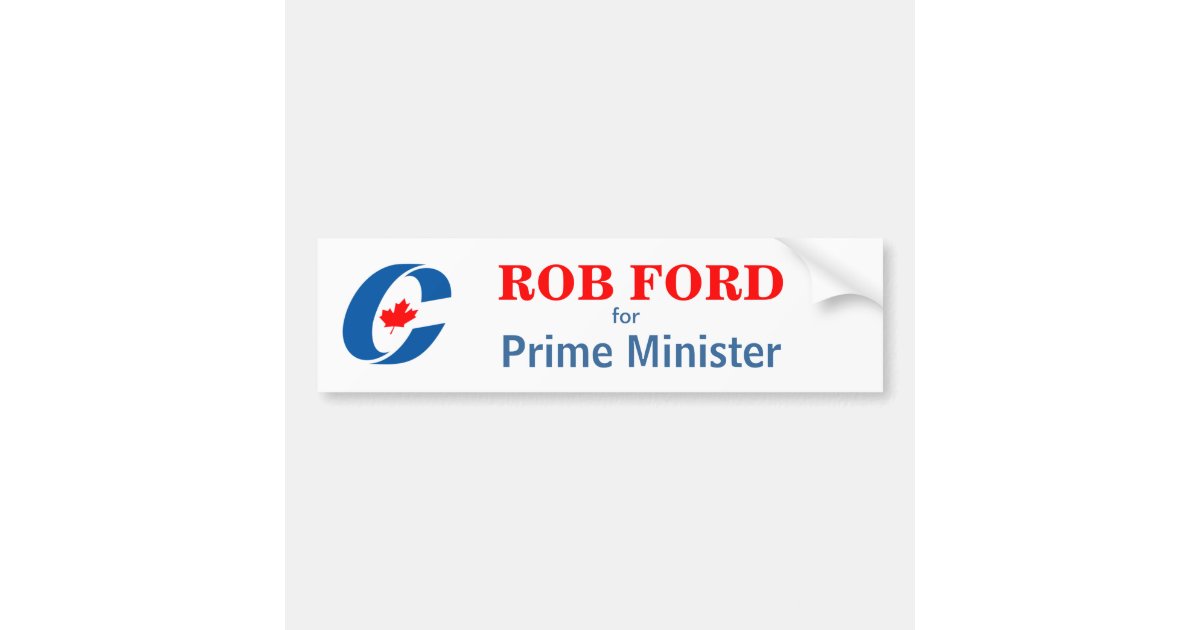Rob Ford For Prime Minister Bumper Sticker | Zazzle