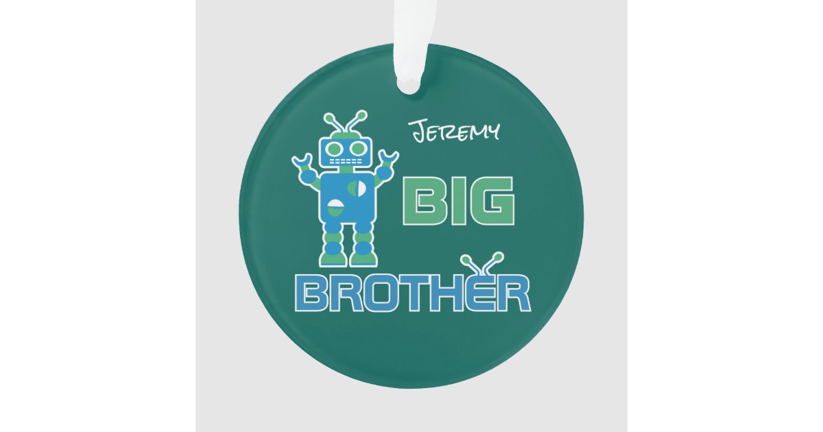 Robot Big Brother Boys Personalized Kids Sibling Ornament | Zazzle