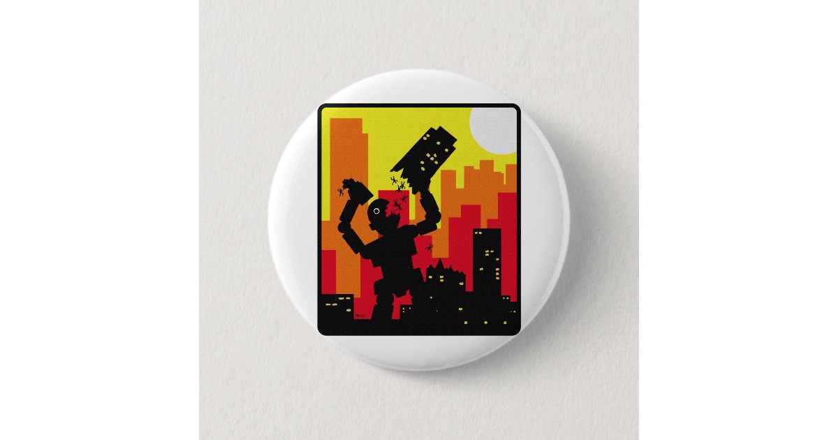 Robot Destroy Pinback Button | Zazzle