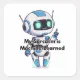 Robot My Sarcasm is Machine-Learned Square Sticker | Zazzle