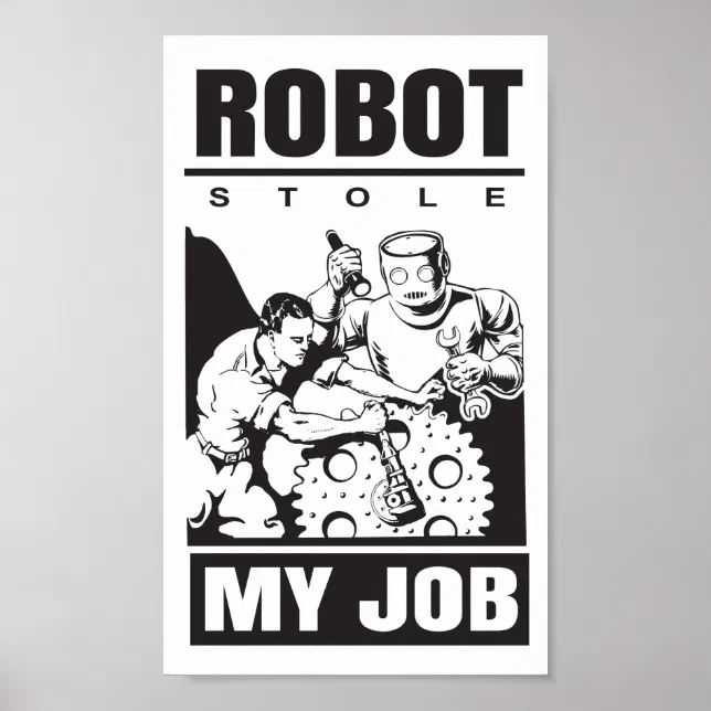 烙 robots stole my job poster | Zazzle