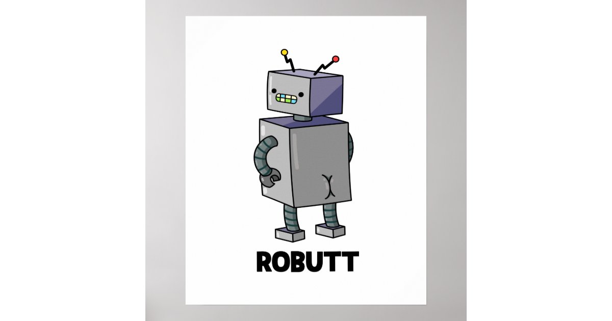 Robutt Funny Robot Pun Poster | Zazzle