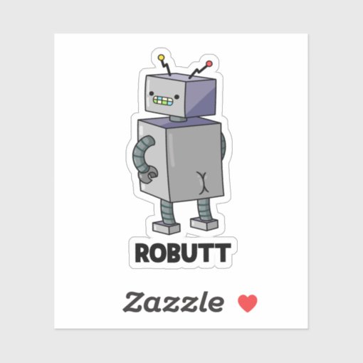 Robutt Funny Robot Pun Sticker | Zazzle