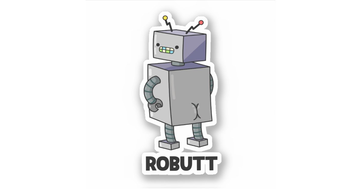 Robutt Funny Robot Pun Sticker | Zazzle