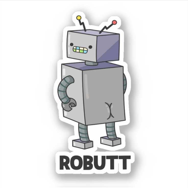 Robutt Funny Robot Pun Sticker | Zazzle
