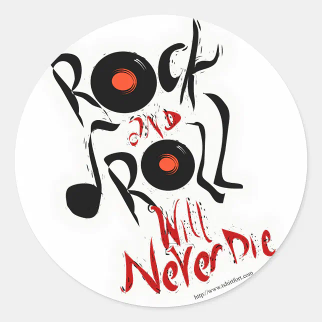 Rock and Roll will never die! Classic Round Sticker | Zazzle