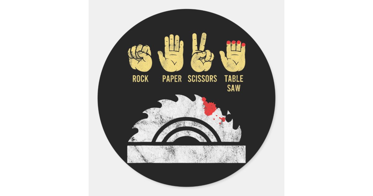 Rock Paper Scissors Table Saw Woodworking Classic Round Sticker | Zazzle