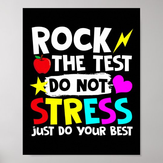 Rock The Test Dont Stress Just Do Your Best Poster | Zazzle.com