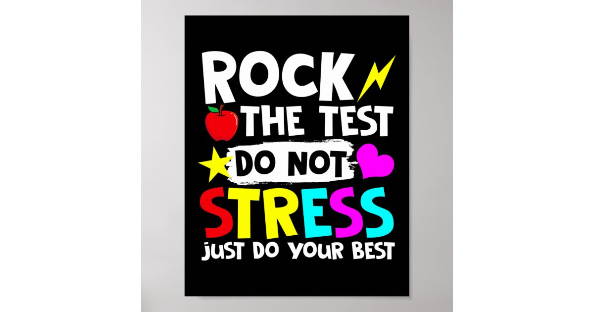 Rock The Test Dont Stress Just Do Your Best Poster | Zazzle