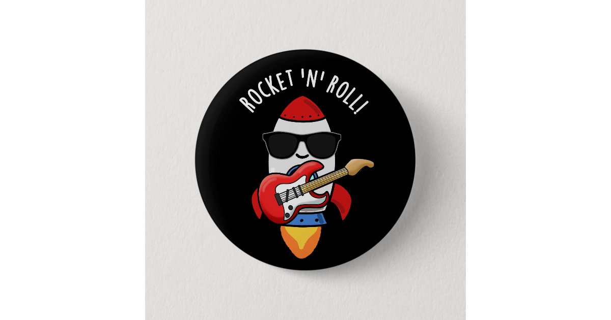 Rocket And Roll Funny Rocket Pun Dark BG Button | Zazzle