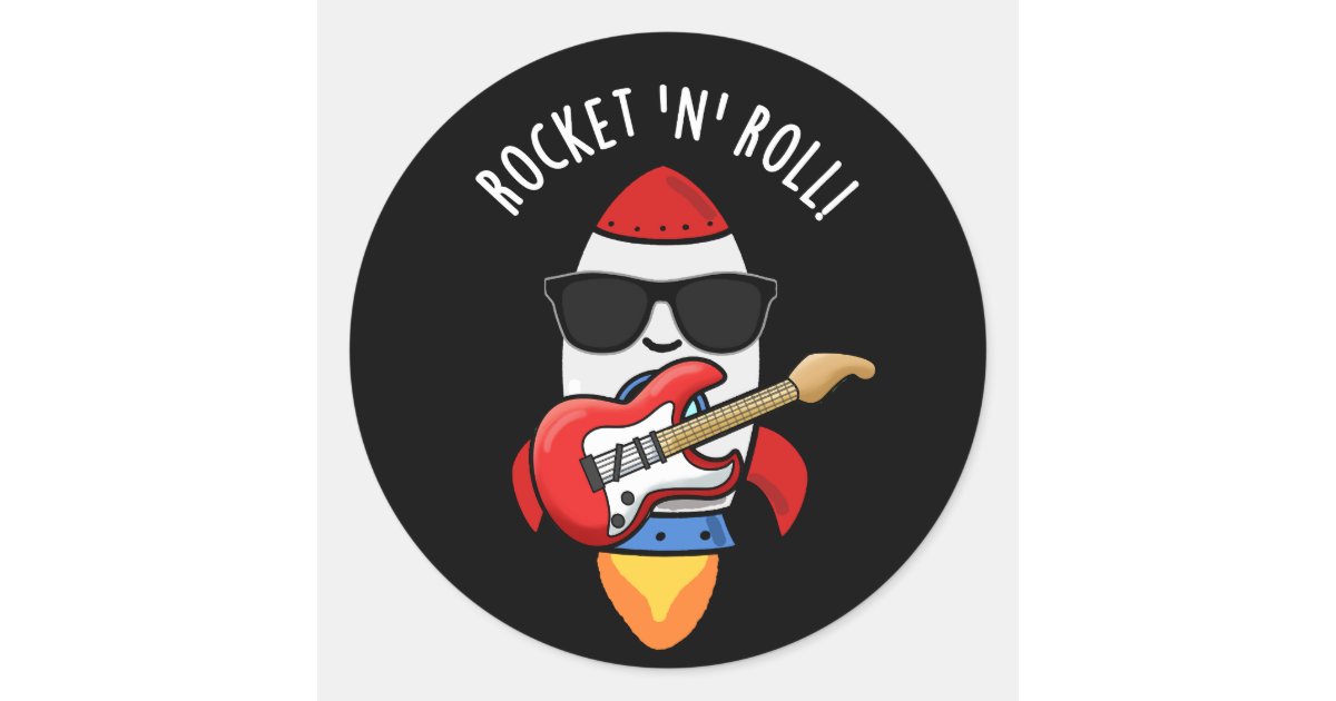 Rocket And Roll Funny Rocket Pun Dark BG Classic Round Sticker | Zazzle