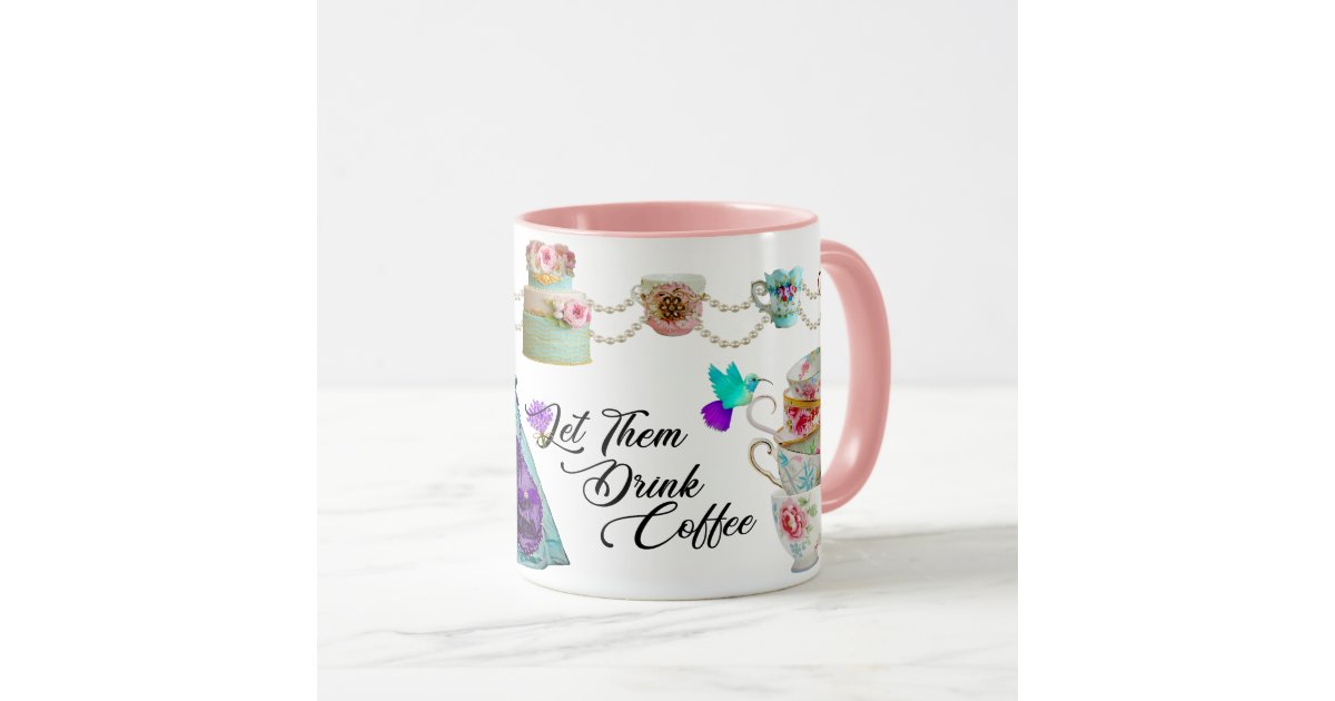Rococo Marie Antoinette Let Them Drink Coffee Mug | Zazzle