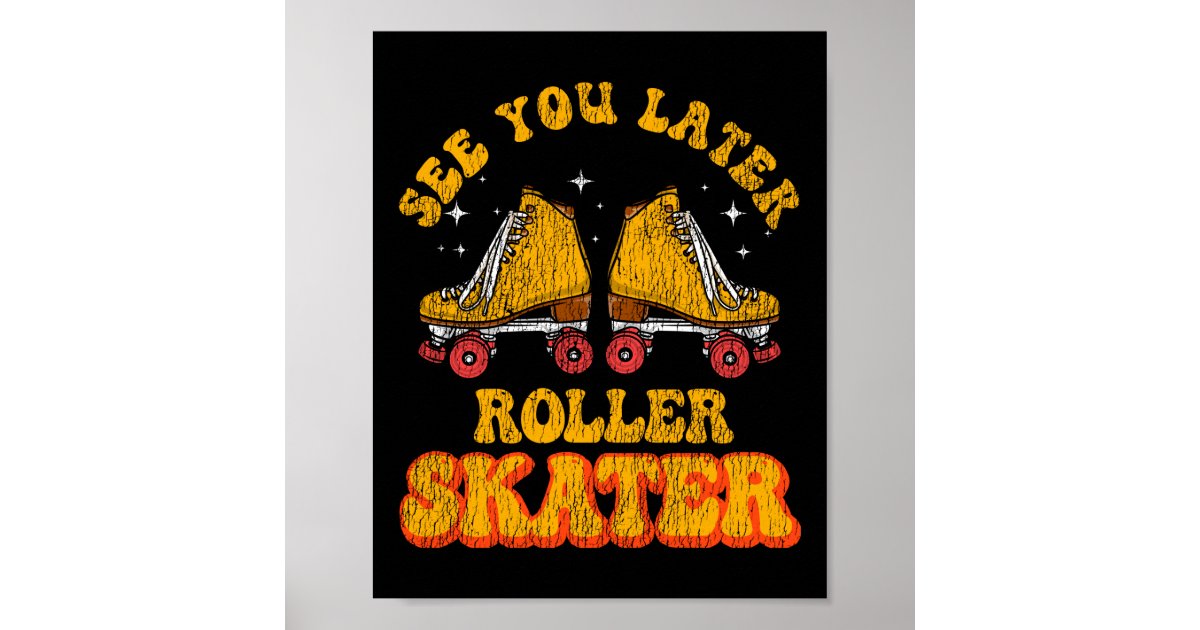 Roller Skating See You Later Roller Skater 1970S Poster | Zazzle