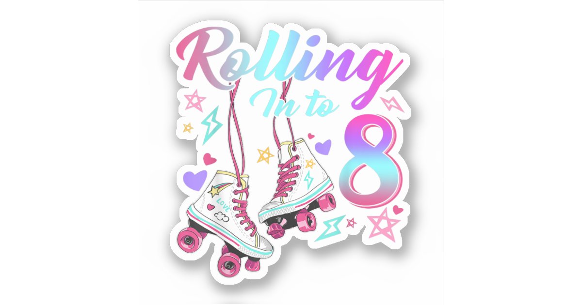 Rolling Into 8th Birthday Roller Skates 8 Year Old Sticker | Zazzle
