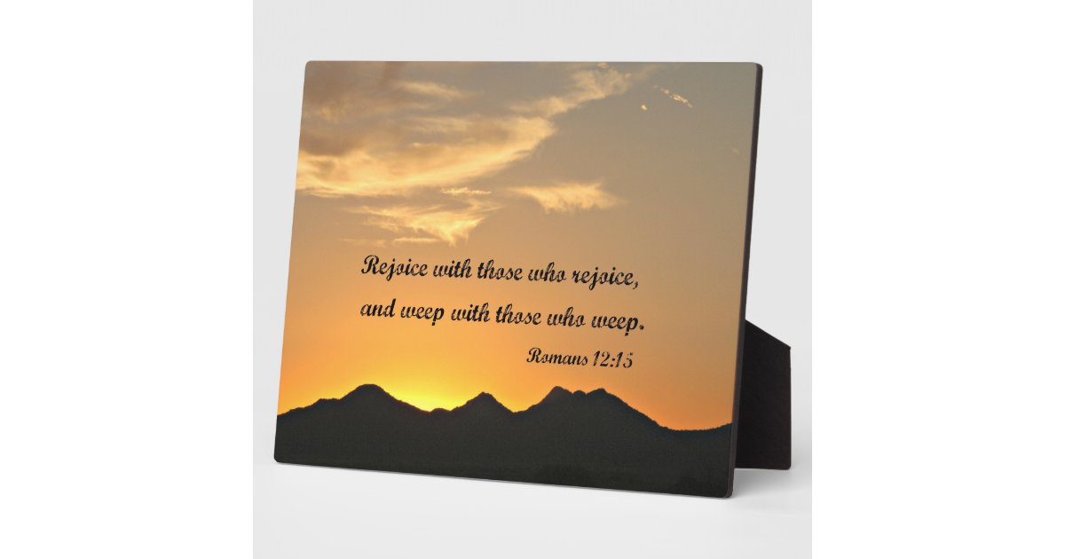 Romans 12:15 plaque | Zazzle