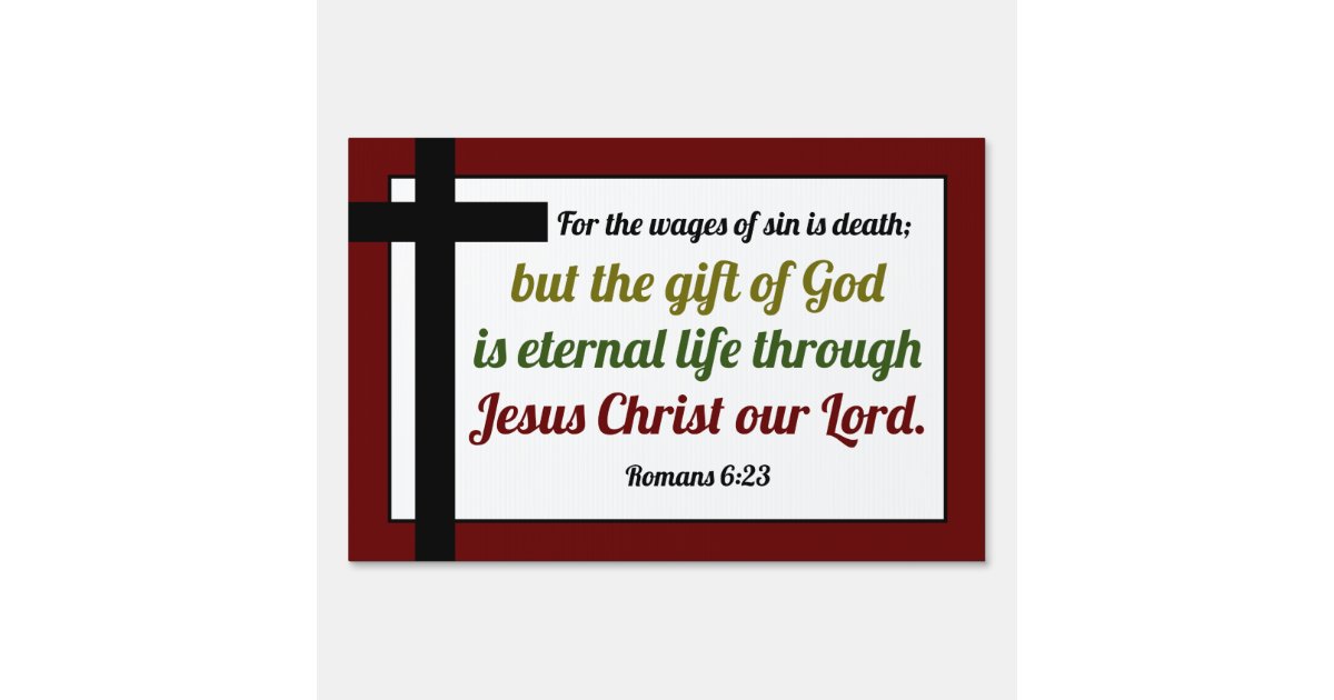Romans 6 Salvation Bible Verse Yard Sign | Zazzle