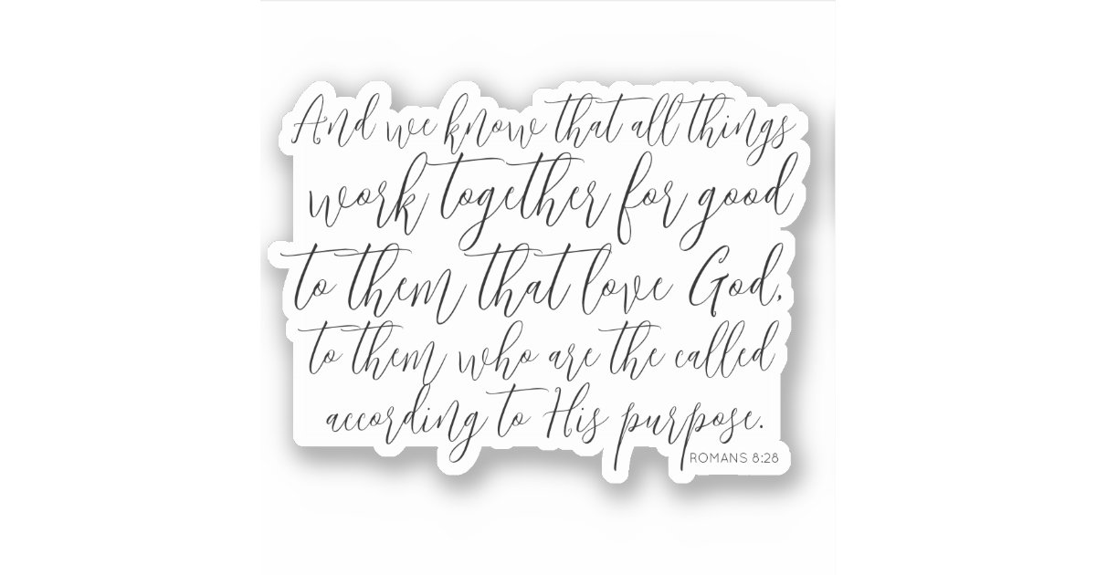 Romans 8:28 All Things Bible Verse Calligraphy Sticker | Zazzle