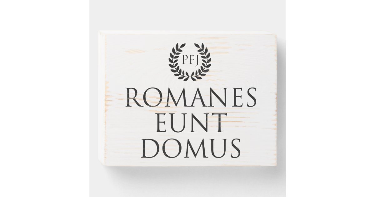 Romans Go Home Wooden Box Sign | Zazzle