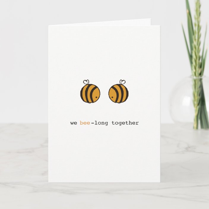 Romantic We bee-long togheter bee pun card | Zazzle.com