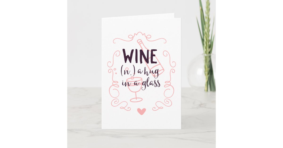 Romantic Wine is a Hug in a Glass Holiday Card | Zazzle