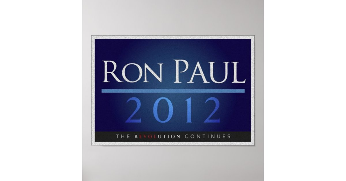 Ron Paul for President 2012 Campaign Poster | Zazzle
