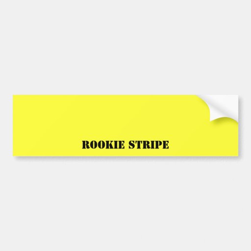Rookie Stripe Car Bumper Sticker | Zazzle