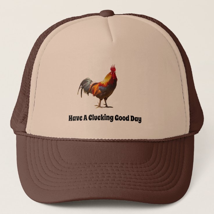 Rooster Fun Have a Clucking Good Day Trucker Hat | Zazzle