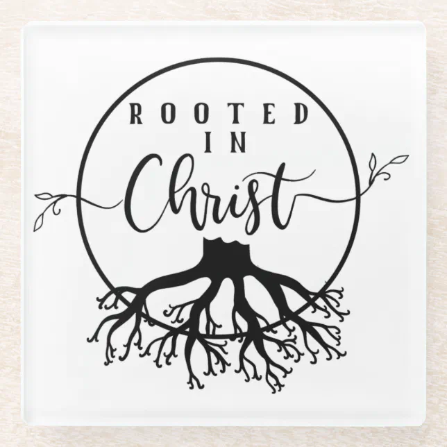 Rooted in Christ Glass Coaster | Zazzle