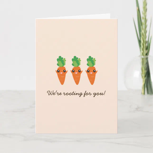 Rooting For You Funny Encouraging Sayings Carrots Card | Zazzle