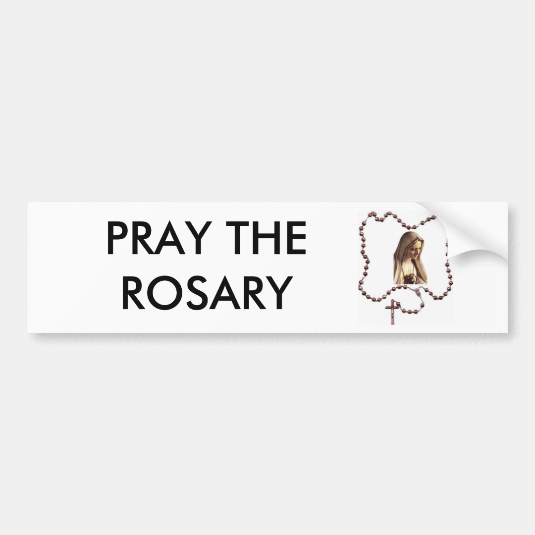 rosary, PRAY THE ROSARY Bumper Sticker | Zazzle