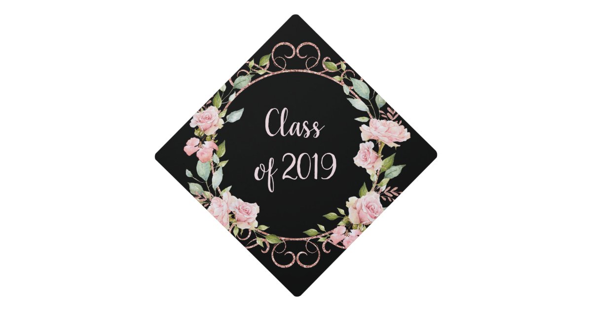 Rose Gold and Roses | Class of 2019 Graduation Cap Topper | Zazzle