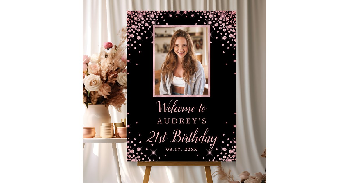 Rose Gold Black 21st Birthday Photo Welcome Foam Board | Zazzle