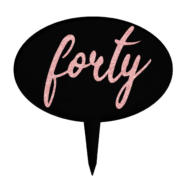 Rose Gold Black "Forty" 40 Birthday Party Glitter Cake Topper | Zazzle