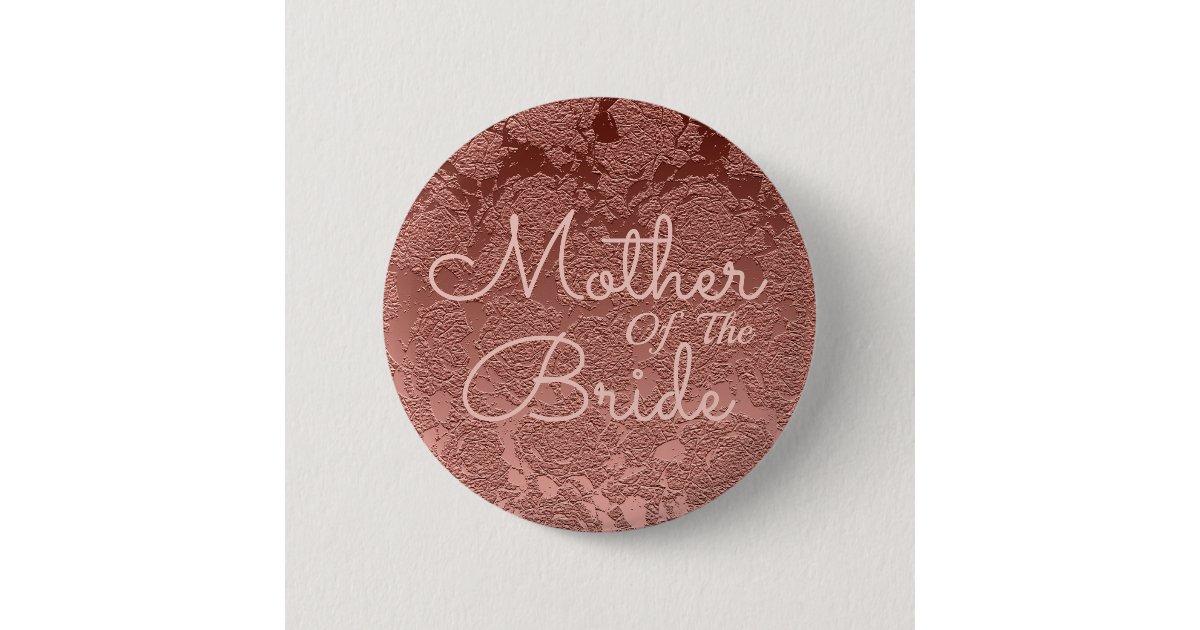 Rose Gold Elegant Wedding Mother Of The Bride Button | Zazzle