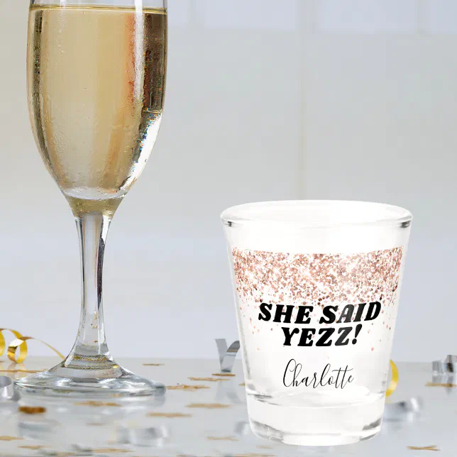 Rose gold glitter bride she said yes name shot glass | Zazzle