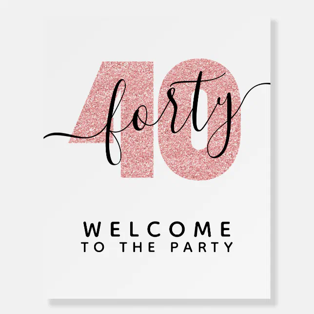 Rose Gold Glitter Forty 40th Birthday Party Foam Board | Zazzle