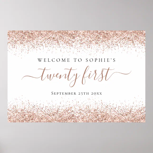 Rose Gold Glitter Name Date Welcome Script 21st Poster | Zazzle