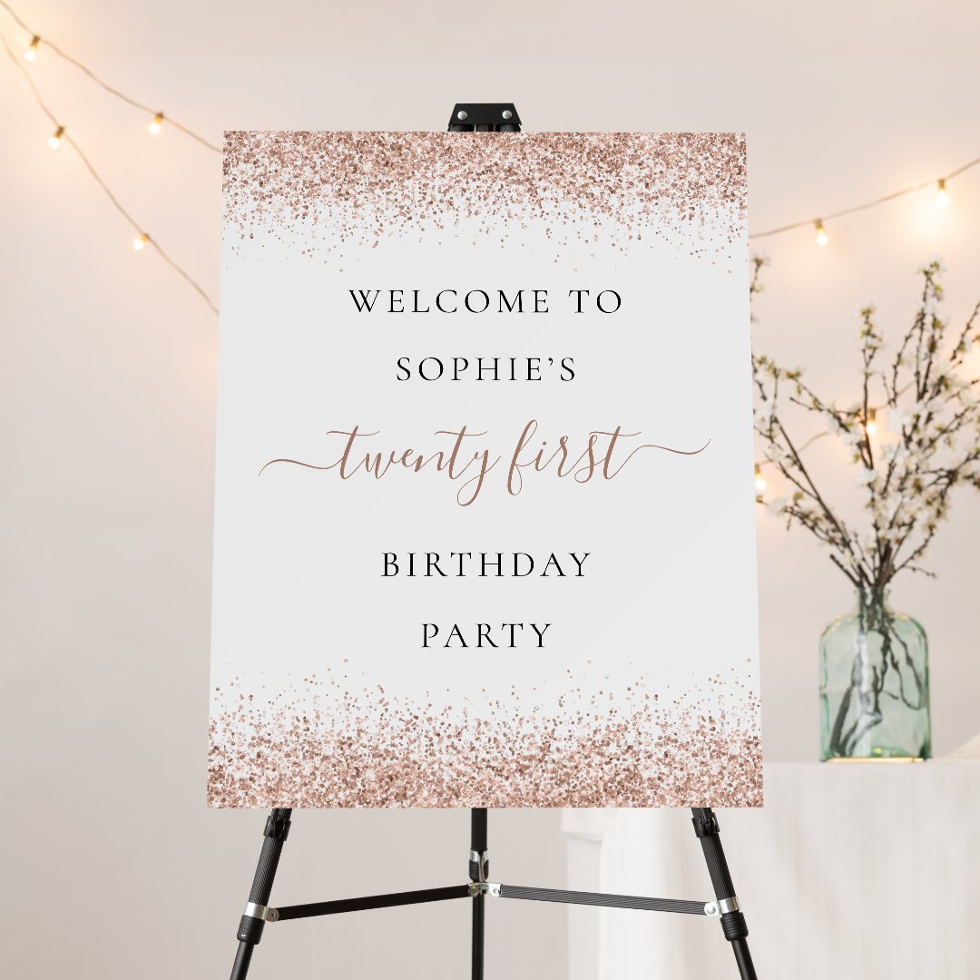 Rose Gold Glitter Welcome 21st Birthday Party Foam Board | Zazzle